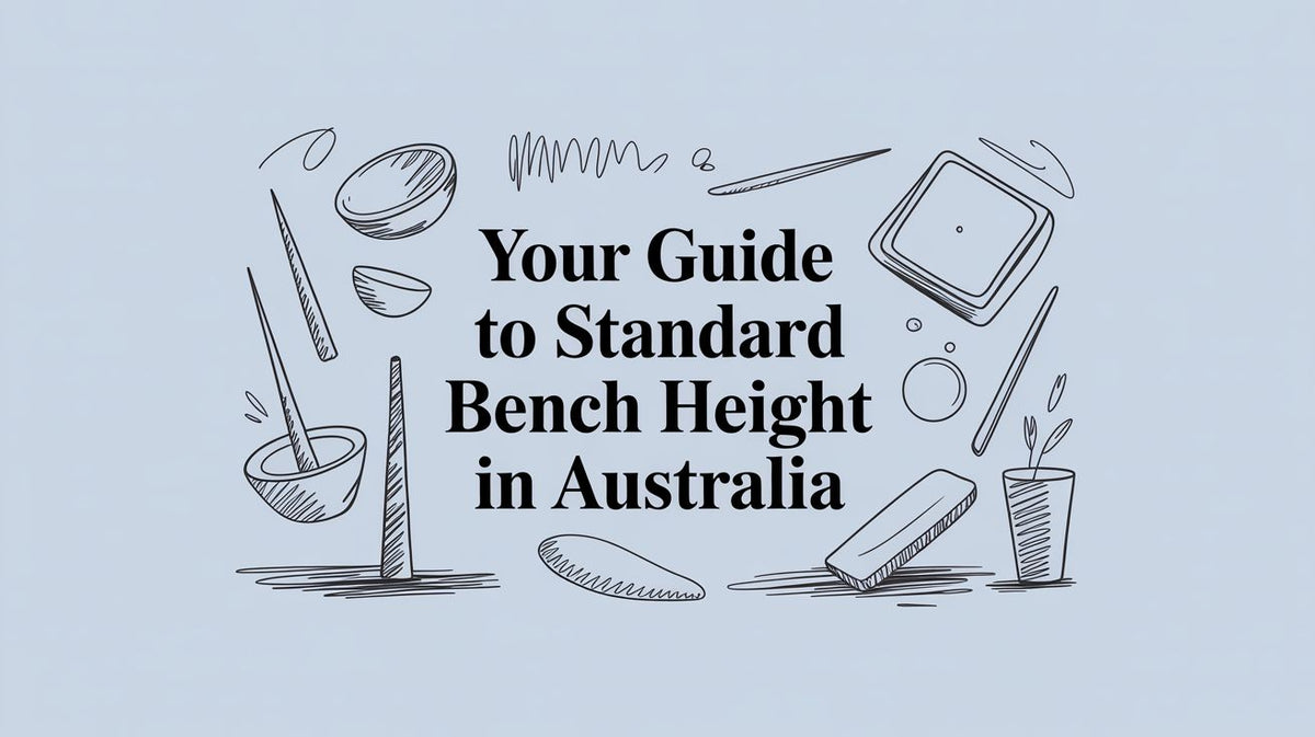 Your Guide to Standard Bench Height in Australia